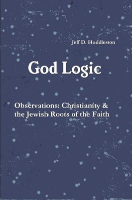 God Logic - Observations: Christianity & the Jewish Roots of the Faith ...