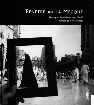 Fenetre sur la Mecque de Benyoucef Cherif et Malek Chebel | eBay