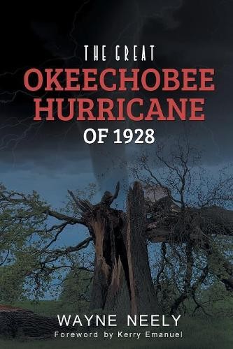 Wayne Neely The Great Okeechobee Hurricane of 1928 (Paperback ...