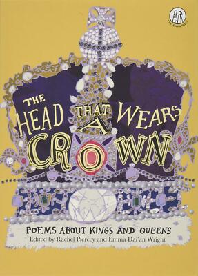 Head that Wears a Crown: Poems about Kings and Queens | eBay UK