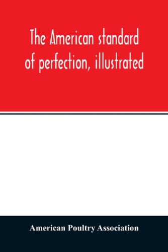 The American standard of perfection, illustrated. A complete ...