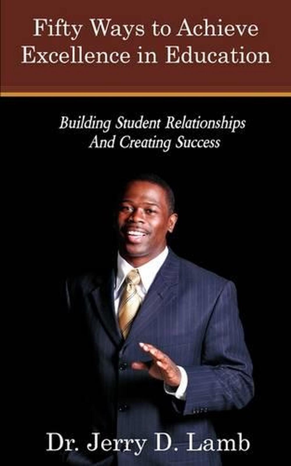 Fifty Ways to Achieve Excellence in Education: Building Student ...