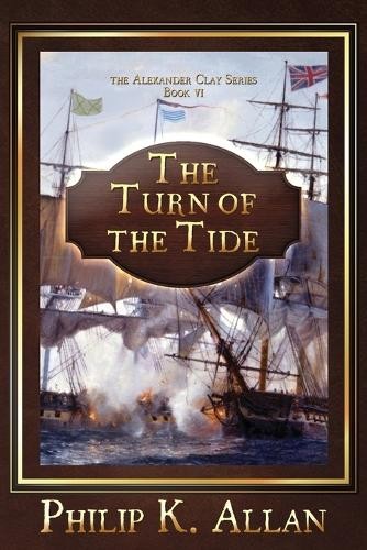 Philip K Allan The Turn of The Tide (Paperback) Alexander Clay (UK ...