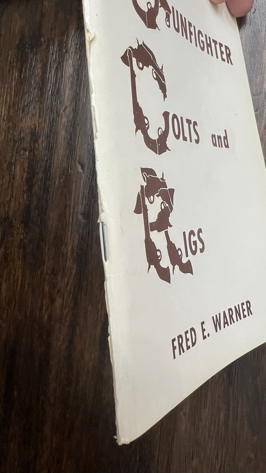 RARE Gunfighter Colts and Rigs by Fred E. Warner Colt Firearms and ...