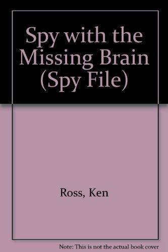 Spy with the Missing Brain (Spy File S.) by Ross, Ken Paperback ...