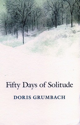 Fifty Days of Solitude - Doris Grumbach, Beacon Press, Paperback ...