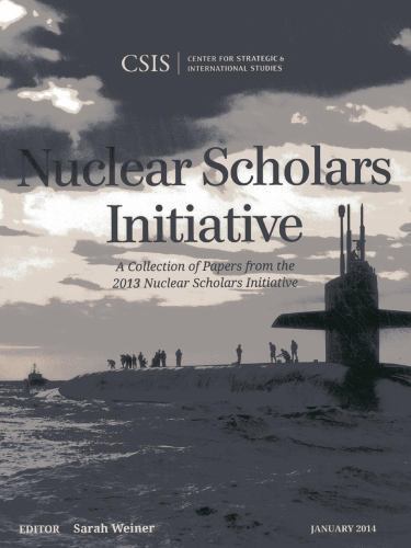 Csis Reports: Nuclear Scholars Initiative : A Collection of Papers from ...