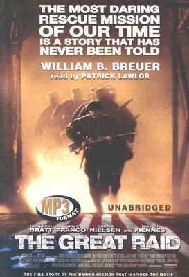 The Great Raid : Rescuing the Doomed Ghost of Bataan and Corregidor by ...