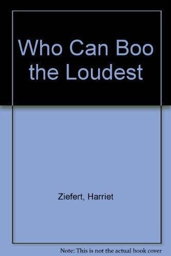 Who Can Boo the Loudest - Hardcover By Ziefert, Harriet - GOOD ...