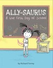 Ally-saurus & the First Day of School by Richard Torrey: New ...