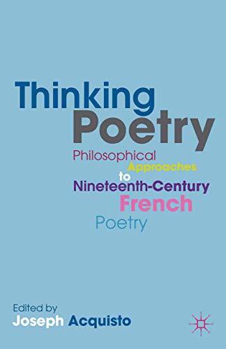 Thinking Poetry : Philosophical Approaches to Nineteenth-Century French ...