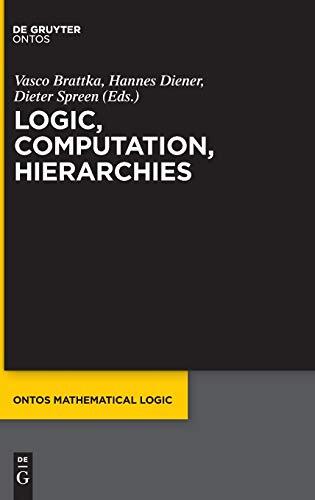 Logic, Computation, Hierarchies (Ontos Mathematical Logic) 9781614517832 New-, 9781614517832| eBay