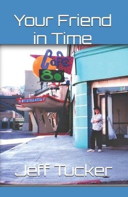 Your Friend in Time: How Back to the Future Changed My Life by Jeff A ...