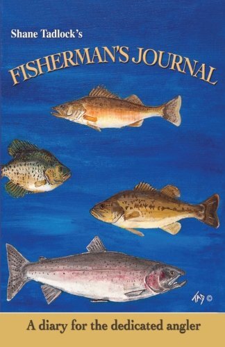 SHANE TADLOCK'S FISHERMAN'S JOURNAL **BRAND NEW** 9780963916716 | eBay