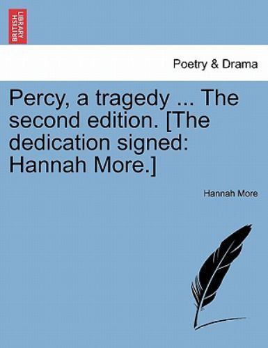 Percy, a Tragedy the Second Edition [the Dedication Signed : Hannah ...