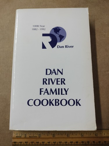 Vtg rare Dan River Family Cookbook 100th Year 1882-1992 Danville VA ...