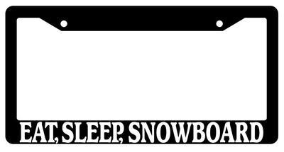 Black License Plate Frame Eat, Sleep, Snowboard Auto Accessory 748 | eBay