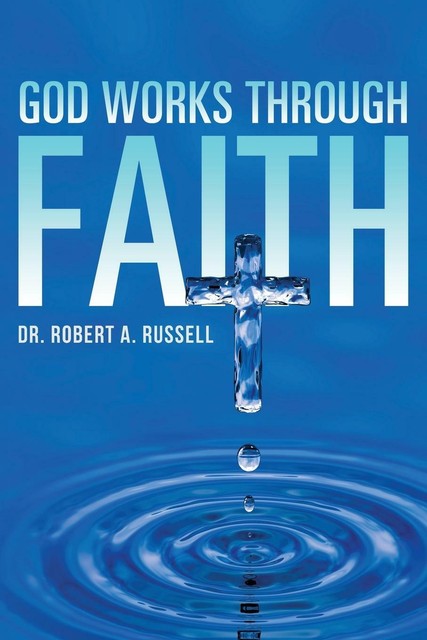 GOD Works Through Faith von Robert A Russell (2018, Taschenbuch) online ...