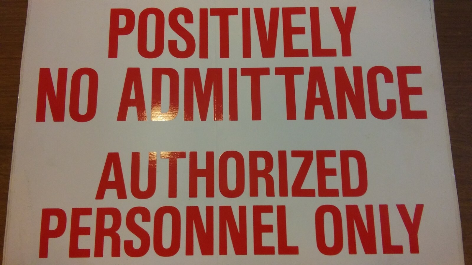 Lot of 2....10 x 14 Positively No Admittance Authorized ...Vinyl ...