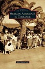 Mexican Americans in Torrance by Alicia Duarte Solis: New 9781540227911 ...