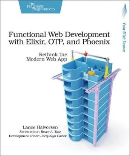 Functional Web Development with Elixir, Otp, and Phoenix: Rethink the Modern | eBay