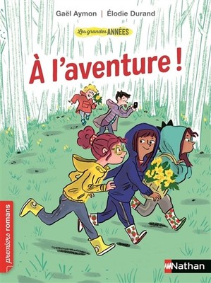 Les Grandes annees : A l'aventure ! - Roman humoristique - De 7 a 11 ...