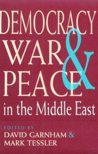 Indiana Series in Arab and Islamic Studies: Democracy, War, and Peace ...