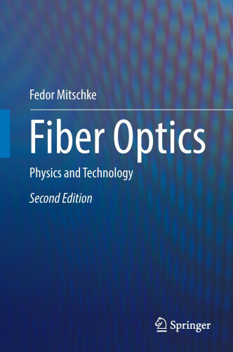 Fiber Optics: Physics and Technology: 2016 by Mitschke, Fedor ...