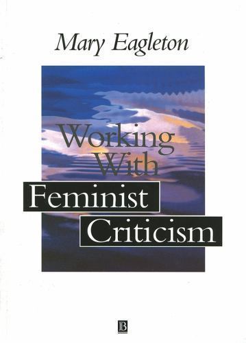 Working with Feminist Criticism by Mary Eagleton (2000, Trade Paperback ...