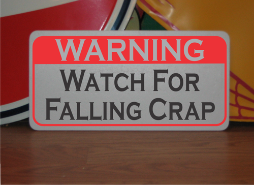 Watch for Falling Crap Metal Sign warning | eBay