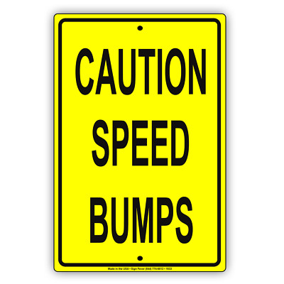Caution Speed Bumps Slow Down Limited Speed Novelty Notice Aluminum ...