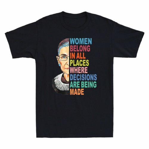 Women Places Decisions Made RBG Notorious All Where Belong In Are T ...
