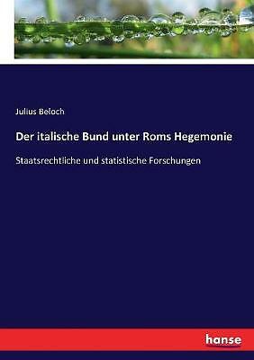 Der italische Bund unter Roms Hegemonie: Staatsrechtliche und ...