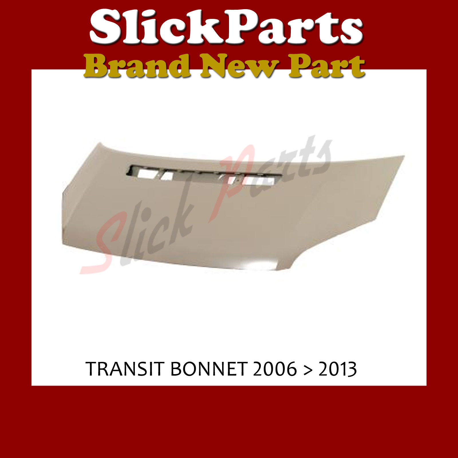 FORD TRANSIT BONNET PRIMED 2006 2007 2008 2009 2010 2011 2012 2013 *NEW ...
