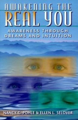 Awakening the Real You: Awareness Through Dreams and Intuition ...