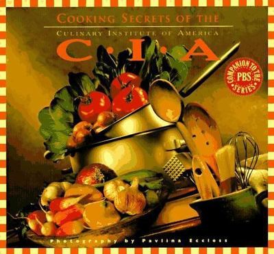 Cooking Secrets of the CIA: Favorite Recipes from the Culinary ...