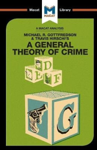 An Analysis of Michael R. Gottfredson and Travish Hirschi's A General ...