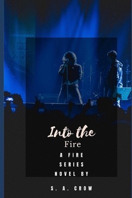 Into the Fire: Book One of The Fire Series by S.A. Crow Paperback Book ...