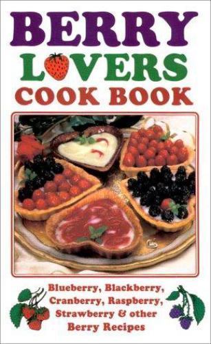 Berry Lovers' Cook Book by Golden West Publishers (2000, Trade ...