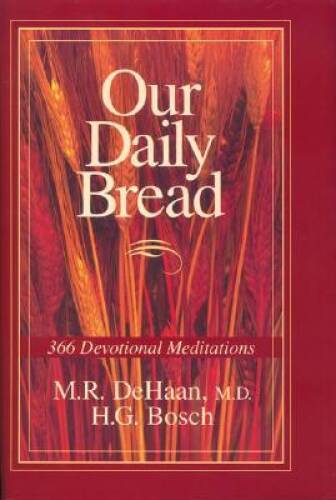 Our Daily Bread - Hardcover By DeHaan, Martin R. - VERY GOOD ...