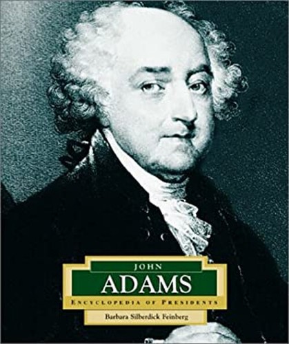 Encyclopedia of Presidents: John Adams Hardcover Barbara Silberdi ...