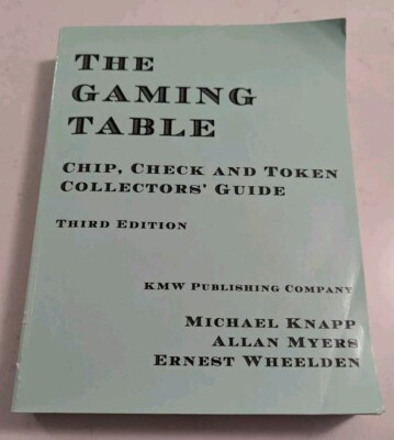 The Gaming Table 3rd Edition - Chip, Check and Token Collectors' Guide ...