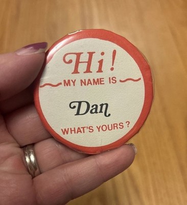 Hello My Name Is Dan Personalized Pin Button Pinback Vintage Rare | eBay