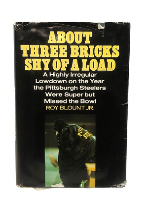 ABOUT THREE BRICKS SHY OF A LOAD: Roy Blount 70s Pittsburgh Steelers ...
