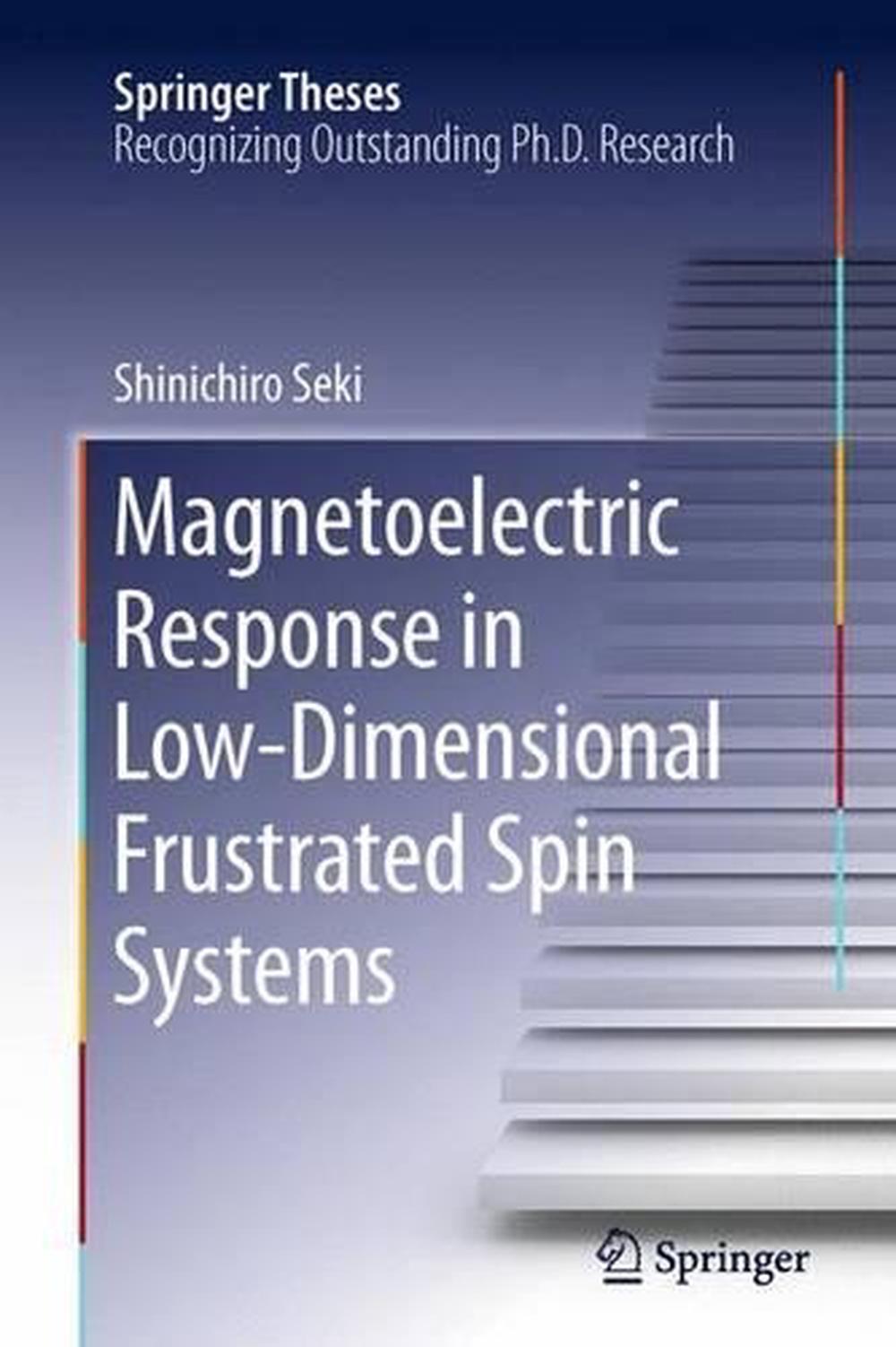 Magnetoelectric Response in Low-Dimensional Frustrated Spin Systems by Shinichir 9784431546825 ...