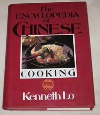 Kenneth Lo's Encyclopedia of Chinese Cooking by Lo, Kenneth Hardback ...