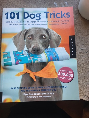 101 Dog Tricks by Kyra Sundance - Dog Puppy Pet Training Tricks ...