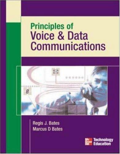 Principles of Voice and Data Communications by Marcus Bates and Regis J ...