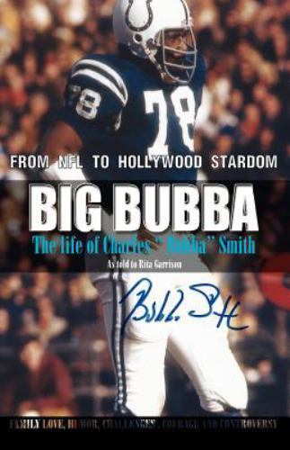 Big Bubba : The Life of Charles Bubba Smith by Rita Garrison (2012 ...