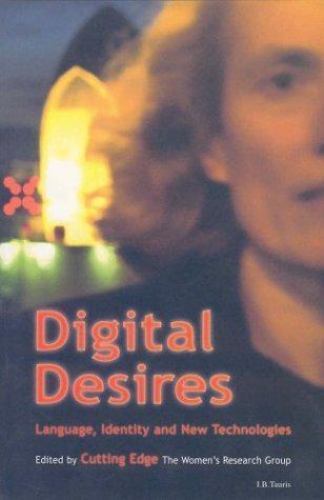 Digital Desires : Language, Identity and New Technologies by Cutting ...